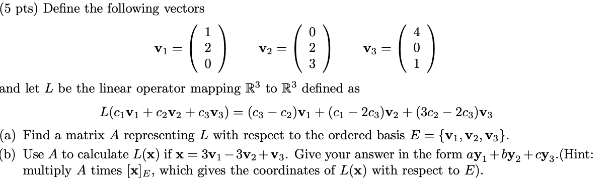 Solved (5 pts) Define the following vectors Vi = () -- --(1) | Chegg.com