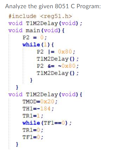 Analyze the given 8051 C Program: #include void | Chegg.com