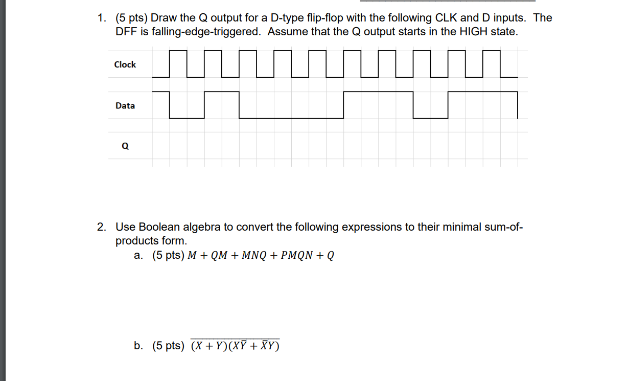 Solved 1. (5 pts) Draw the Q output for a D-type flip-flop | Chegg.com
