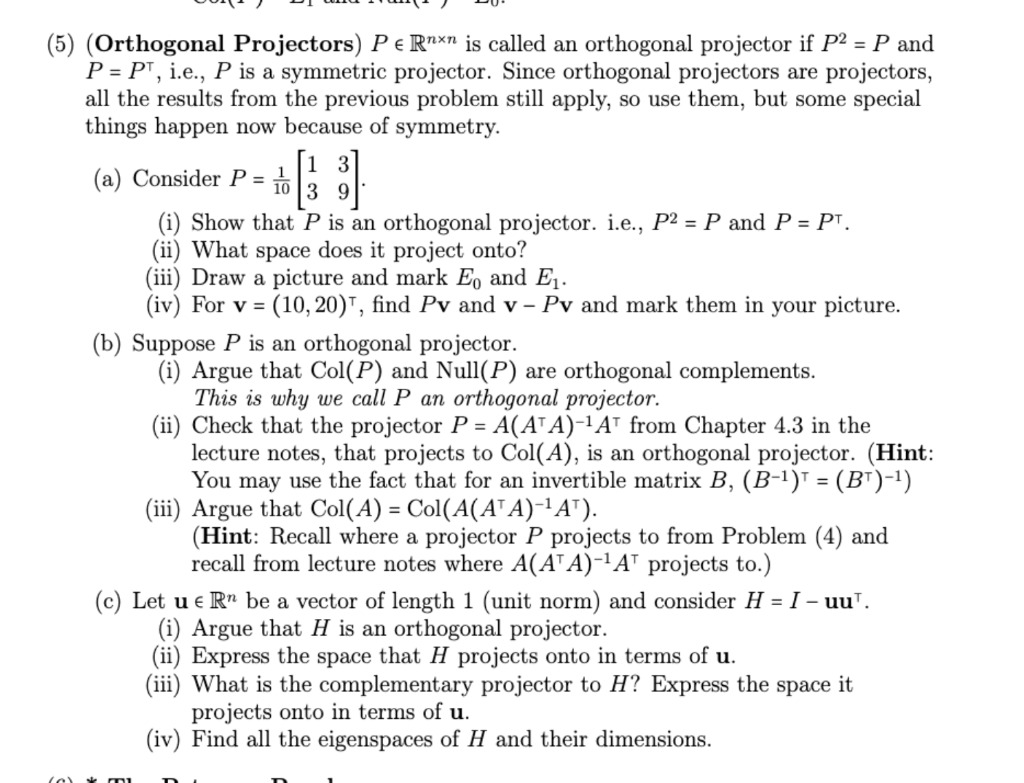 Solved (5) (Orthogonal Projectors) P € Rnxn is called an | Chegg.com