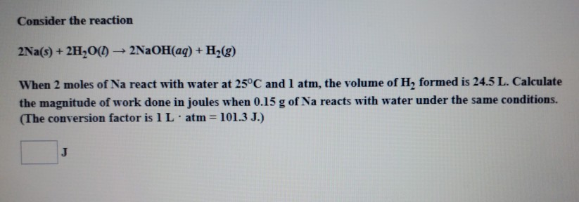 Solved Consider the reaction 2Na(s) + 2H,0(1) + 2NaOH(aq) + | Chegg.com