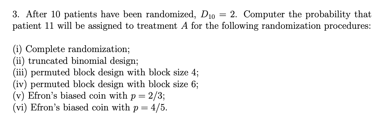 3. After 10 patients have been randomized, D10=2. | Chegg.com