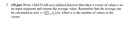 Solved 5. (10 pts) Write a MATLAB user-defined function that | Chegg.com
