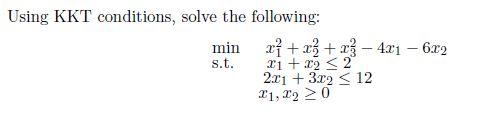 Using KKT conditions, solve the following: min s.t. | Chegg.com