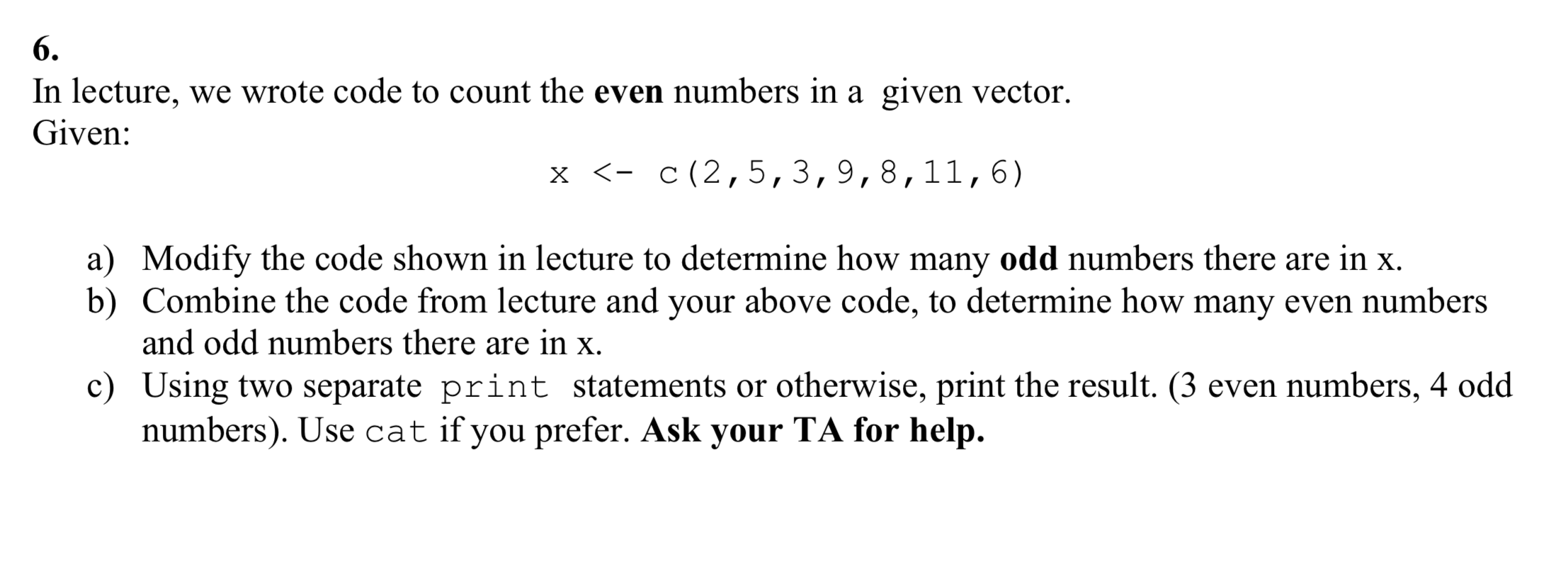 Solved In lecture, we wrote code to count the even numbers | Chegg.com
