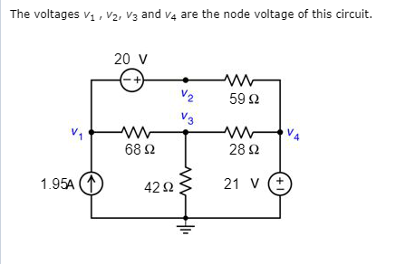 Solved The voltages V, V2, V3 and v4 are the node voltage of | Chegg.com