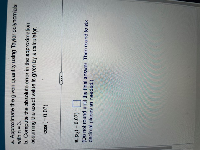 Solved a. Approximate the given quantity using Taylor | Chegg.com