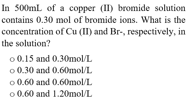 Solved In 500mL of a copper (II) bromide solution contains | Chegg.com