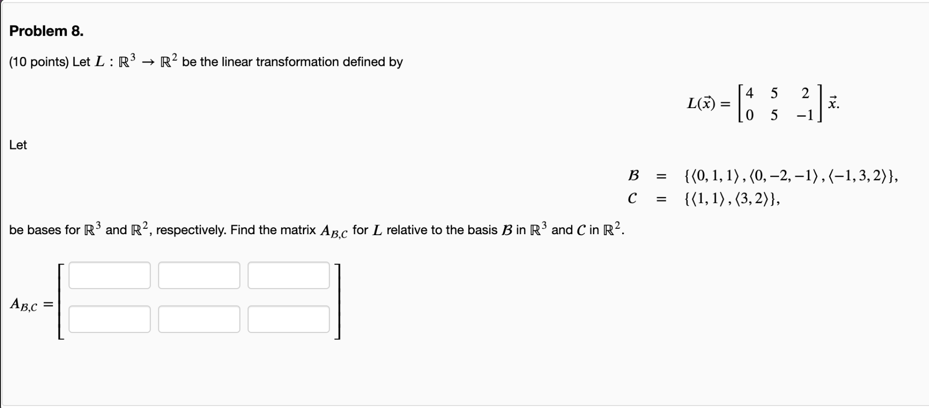 Solved Problem 8. (10 points) Let L: R3 → R2 be the linear | Chegg.com