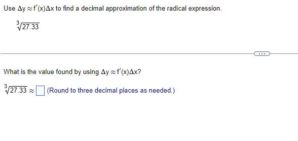 Solved Use Δy~~f'(x)Δx ﻿to find a decimal approximation of | Chegg.com