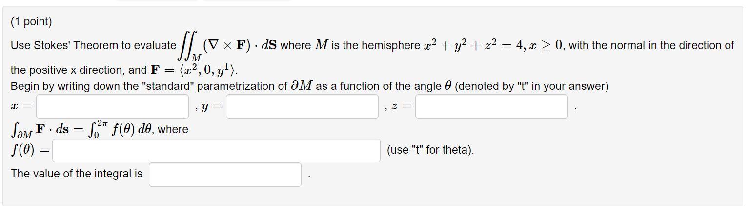 Solved Use Stokes' Theorem to evaluate ∬M(∇×F)⋅dS where M is | Chegg.com
