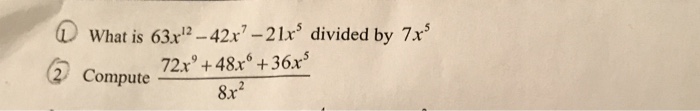 Solved 1 What is 63x-42x-21x divided by 7x Compute 721 +48x6 | Chegg.com