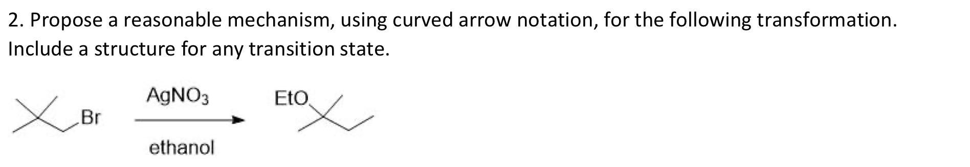 Solved 2. Propose a reasonable mechanism, using curved arrow | Chegg.com