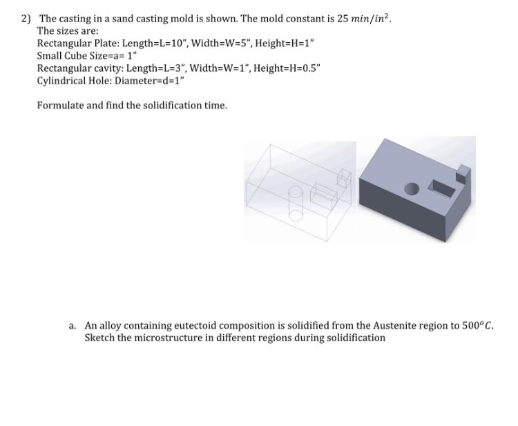 Solved 2) The casting in a sand casting mold is shown. The | Chegg.com