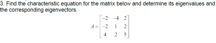 Solved 3. Find the characteristic equation for the matrix | Chegg.com