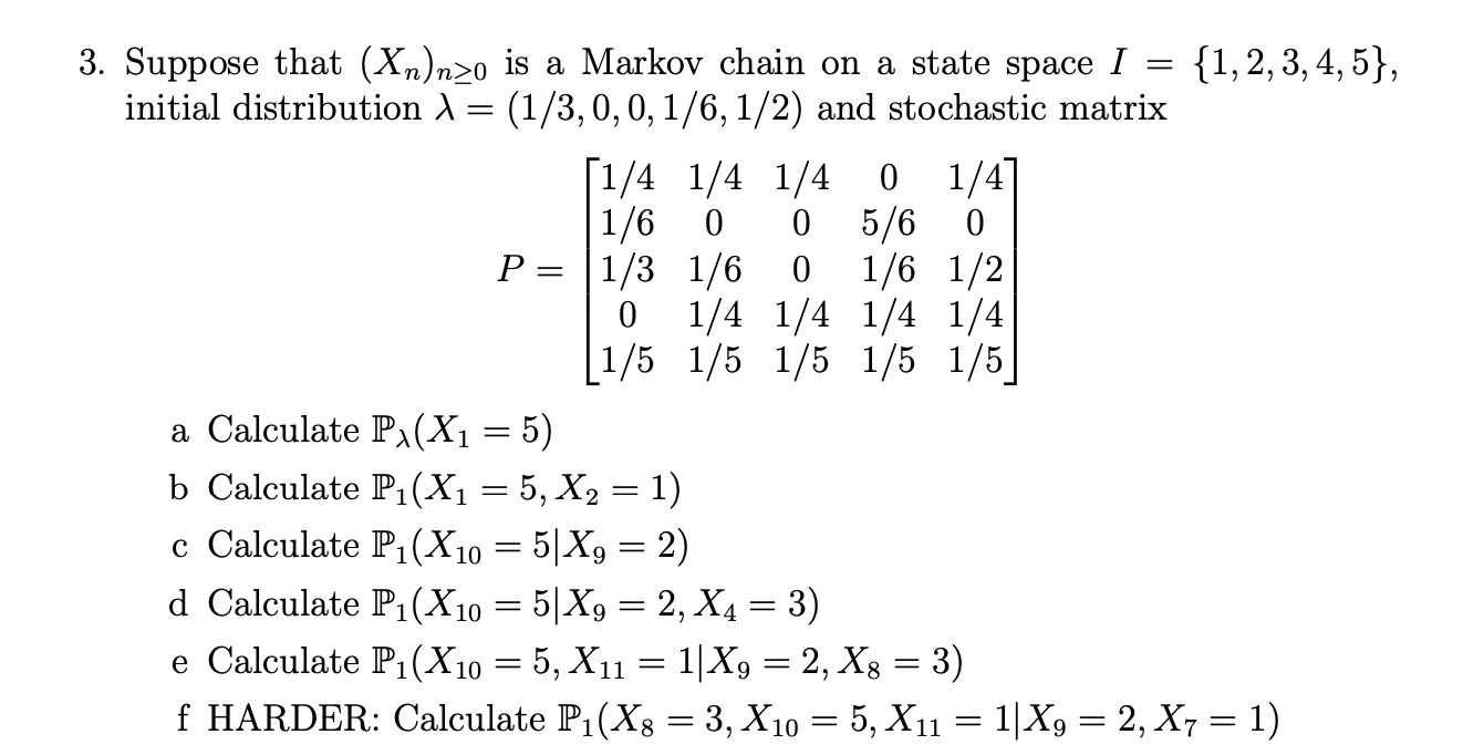 Solved Suppose that (Xn)n≥0 is a Markov chain on a state | Chegg.com
