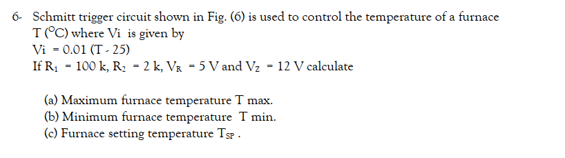 Solved Schmitt trigger circuit shown in Fig. (6) ﻿is used to | Chegg.com