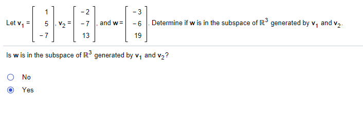 1 -2 - 3 Let v1 = 5 V2 -7 and w= -6 Determine if w is | Chegg.com