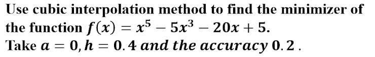 Solved Use cubic interpolation method to find the minimizer | Chegg.com