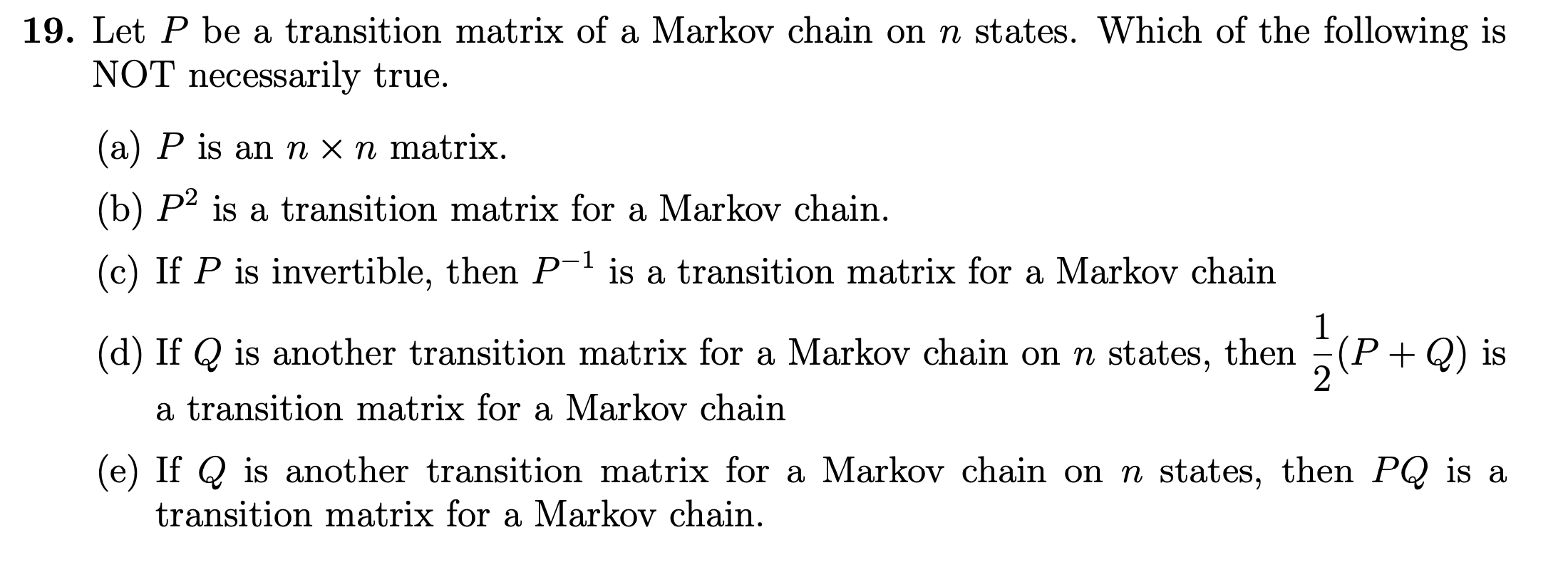 Solved 19. Let P be a transition matrix of a Markov chain on | Chegg.com