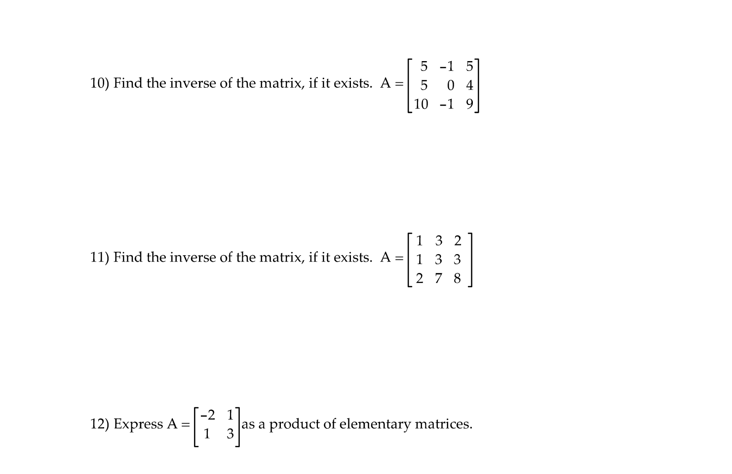 Solved 10) Find the inverse of the matrix, if it exists. | Chegg.com
