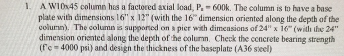 Solved 1. A W10x45 column has a factored axial load, P 600k. | Chegg.com