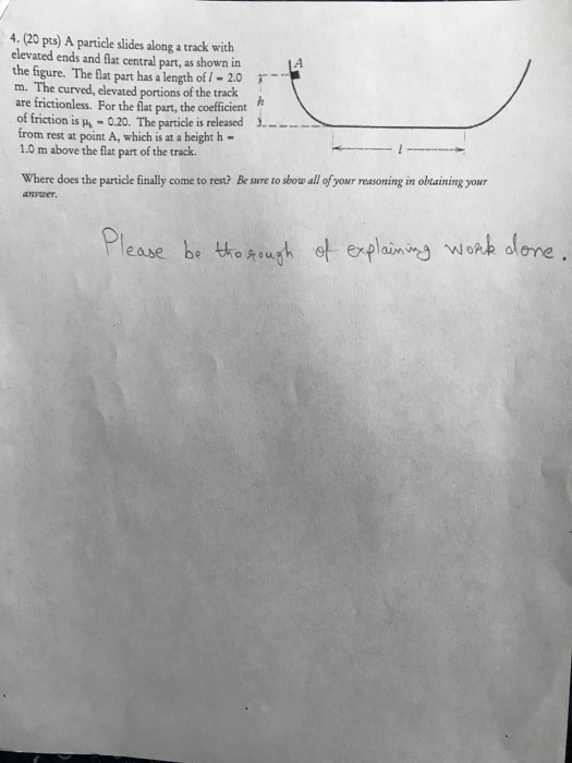 Solved 4. (20 pts) A particle slides along a track with | Chegg.com