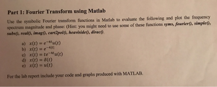 Solved Part 1: Fourier Transform using Matlab the symbolic | Chegg.com