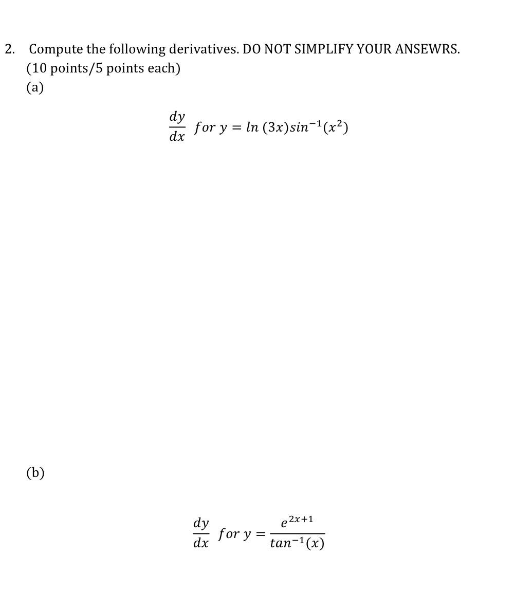 Solved 2. Compute the following derivatives. DO NOT SIMPLIFY | Chegg.com