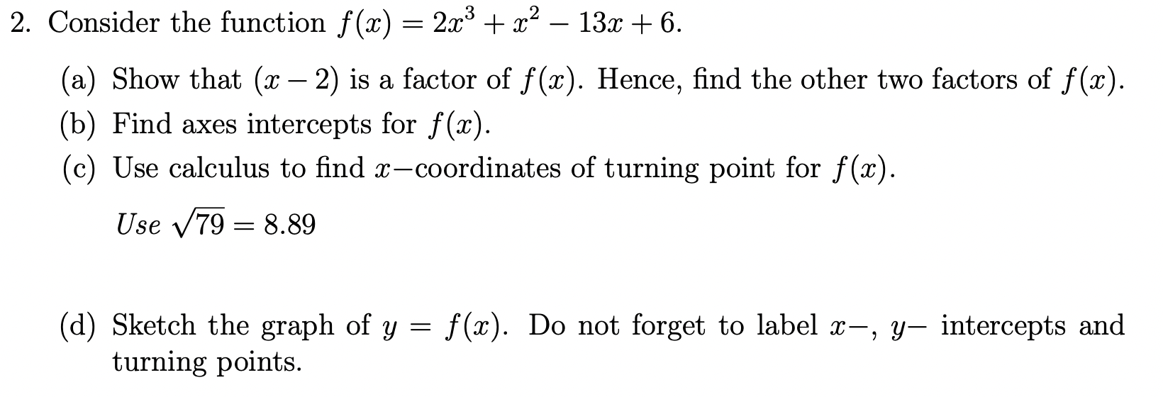 Solved 2. Consider the function f(x)=2x3+x2−13x+6. (a) Show | Chegg.com