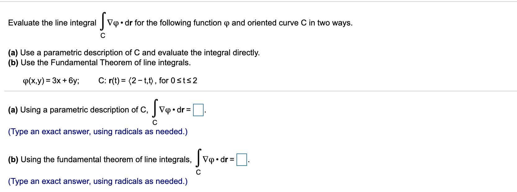 Solved Evaluate the line integral ſ vo• dr for the following | Chegg.com