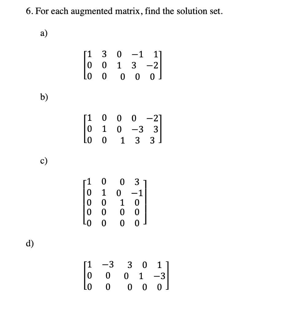 Solved 6. For each augmented matrix, find the solution set. | Chegg.com
