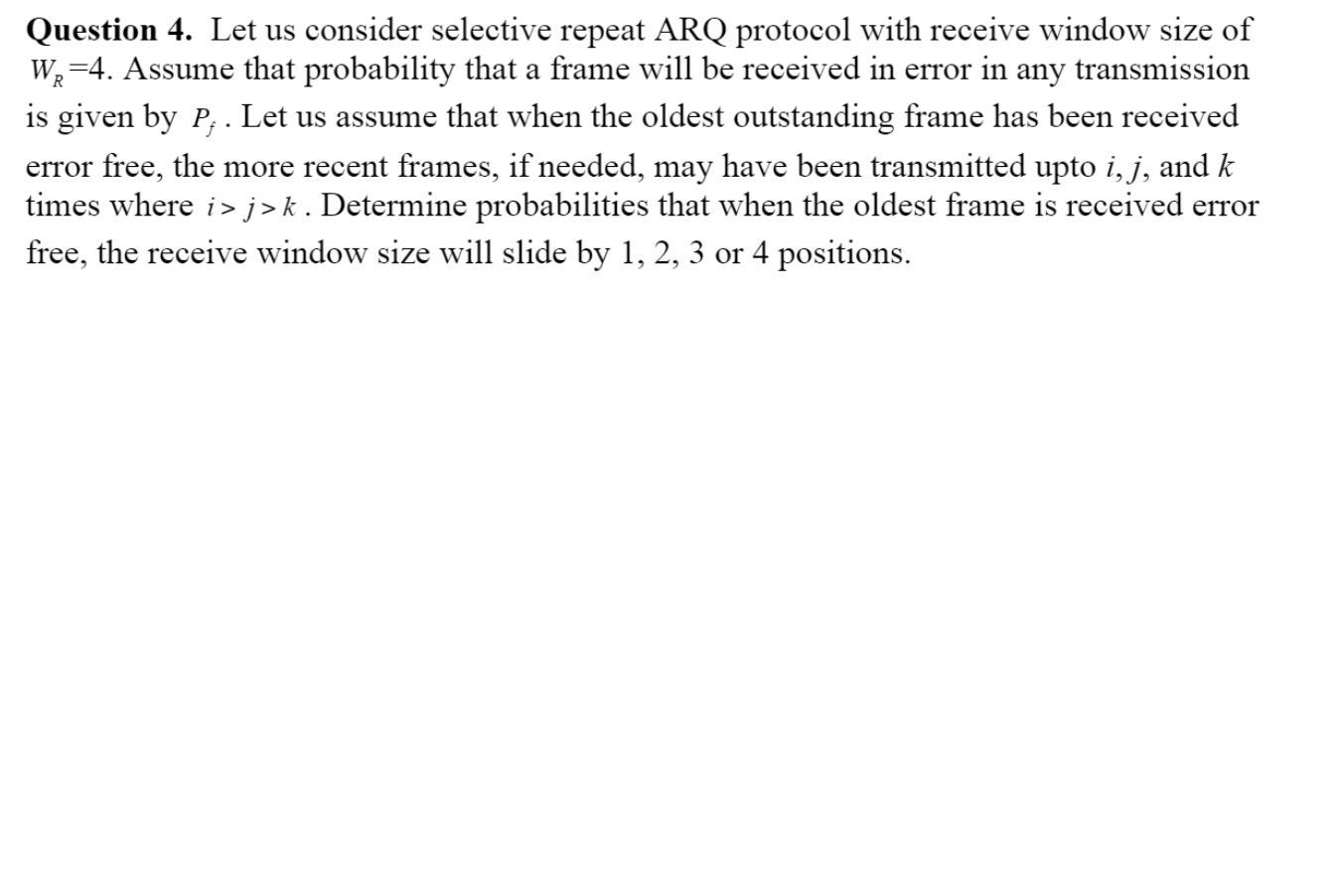 Question 4. Let us consider selective repeat ARQ | Chegg.com