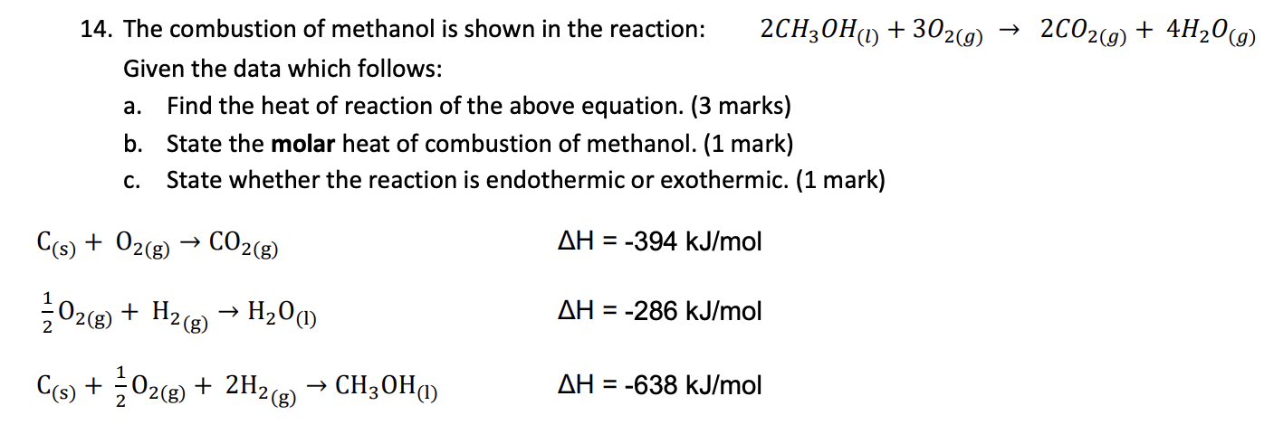 Solved 14. The combustion of methanol is shown in the | Chegg.com