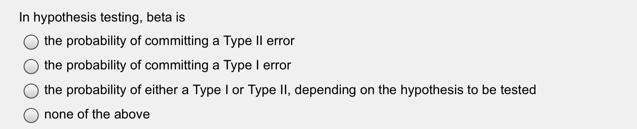 Solved In hypothesis testing, beta is the probability of | Chegg.com
