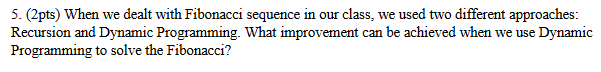 Solved 5. (2pts) When we dealt with Fibonacci sequence in | Chegg.com