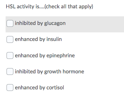 Solved HSL activity is....(check all that apply) inhibited | Chegg.com