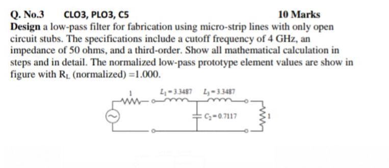 Solved Q. No.3 CLO3, PLO3, C5 10 Marks Design a low-pass | Chegg.com