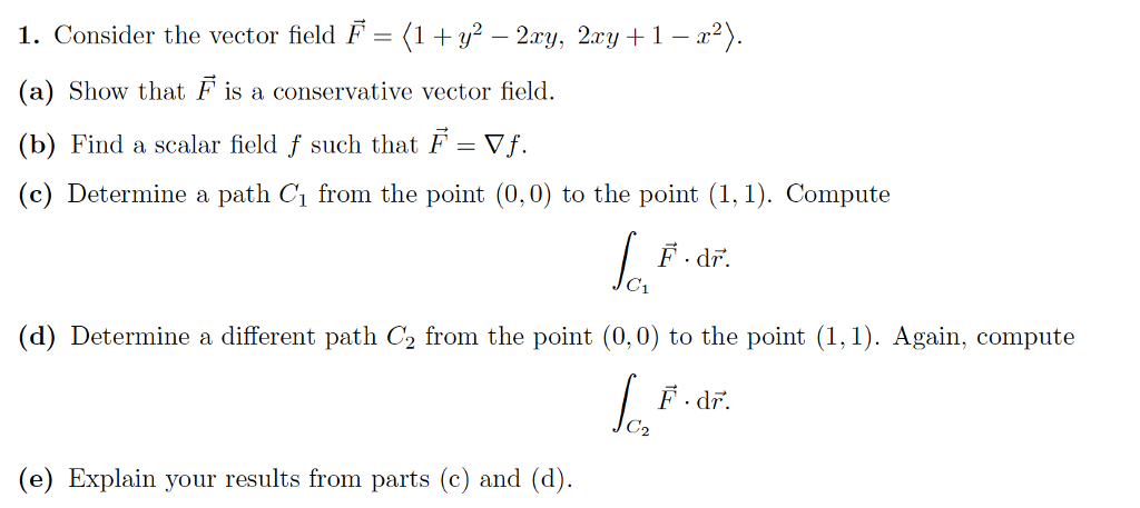 Solved 1. Consider the vector field F-(1 +y2-2xy, 2xy+1-x2〉. | Chegg.com
