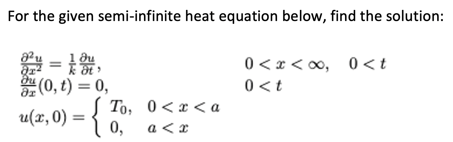 Solved For the given semi-infinite heat equation below, find | Chegg.com