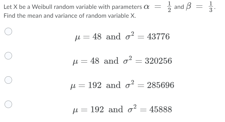 Solved Let X be a Weibull random variable with parameters a | Chegg.com