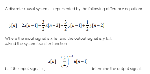 Solved A discrete causal system is represented by the | Chegg.com