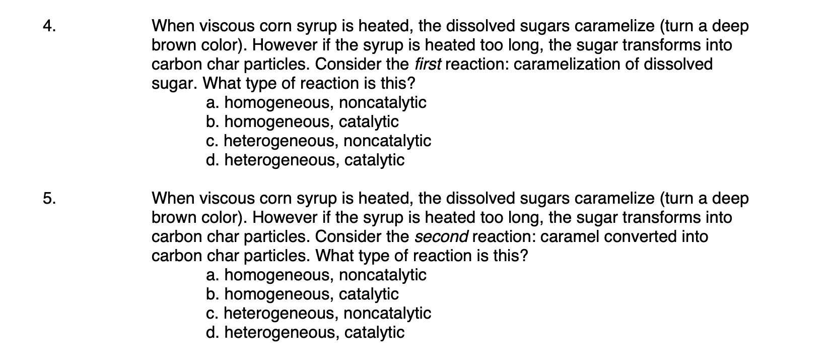 Solved 4. When viscous corn syrup is heated, the dissolved | Chegg.com