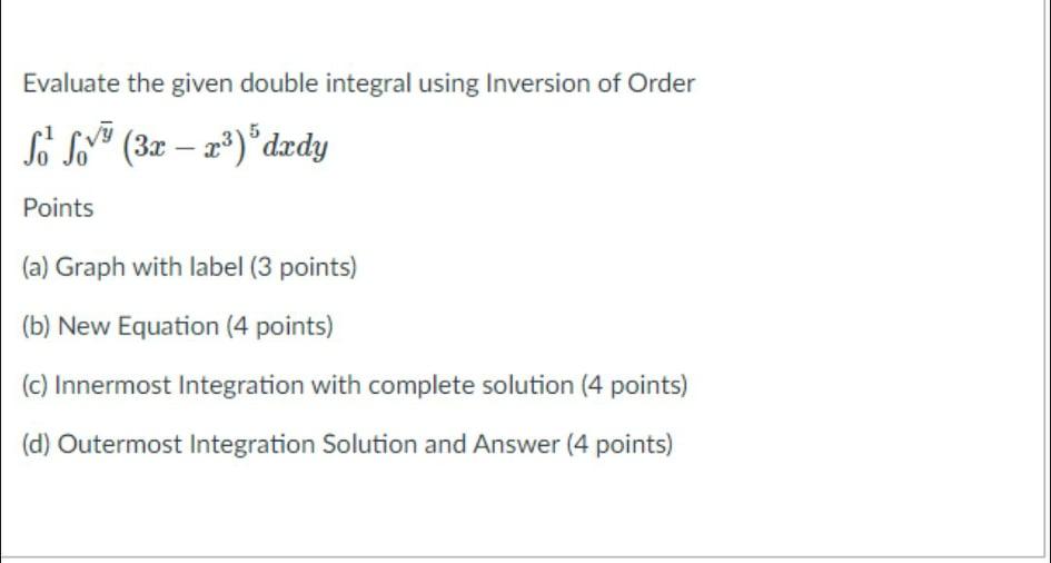 Solved Evaluate the given double integral using Inversion of | Chegg.com