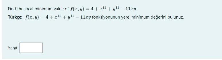 Solved Find the local minimum value of f(x,y) = 4+211 + y 11 | Chegg.com