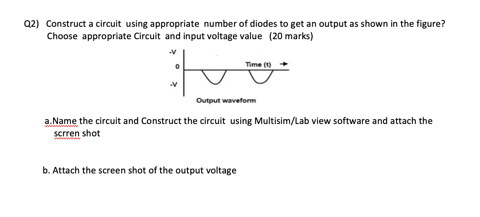 [Solved]: USE MULTISIM Construct a circuit using appropriat