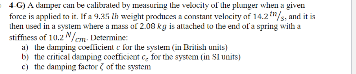 Solved 4-G) A damper can be calibrated by measuring the | Chegg.com