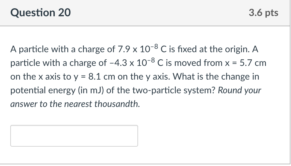 Solved Question 20 3.6 pts A particle with a charge of 7.9 x | Chegg.com