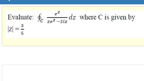 Solved N Evaluate: $c |z1 ez dz where C is given by zez -2 | Chegg.com