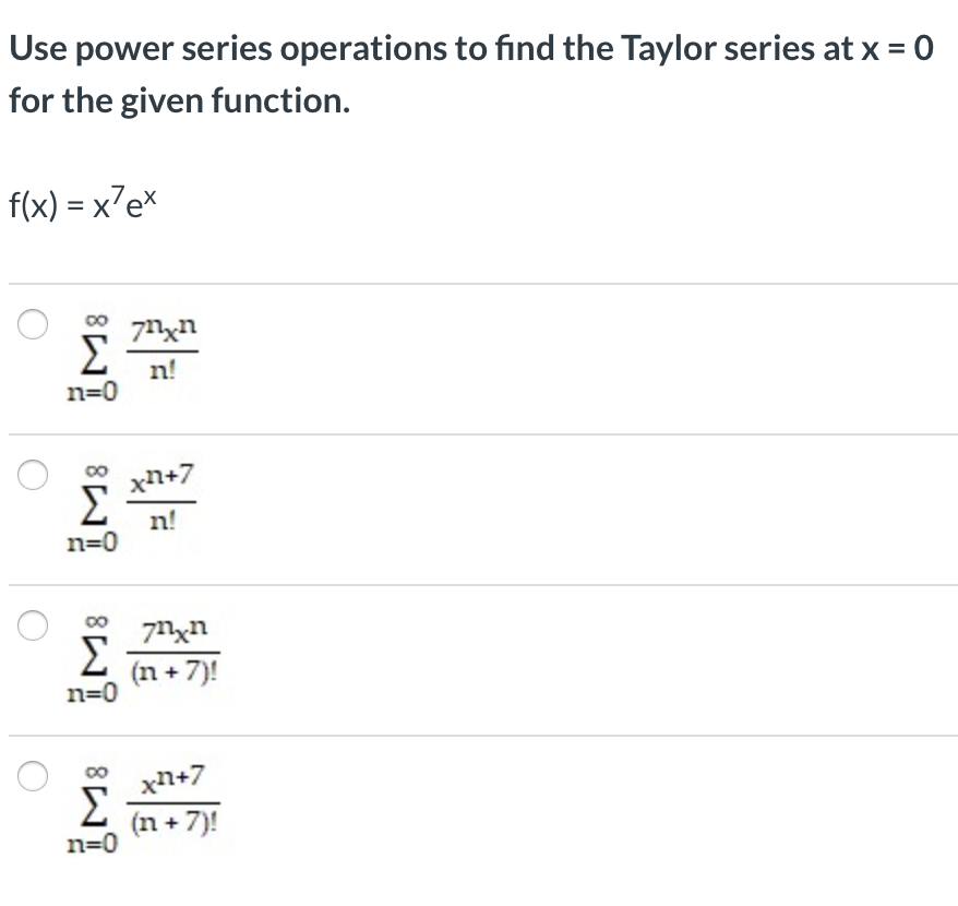 Solved Use power series operations to find the Taylor series | Chegg.com